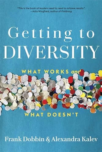 GETTING TO DIVERSITY: What Works and What Doesn’t by Frank Dobbin NEW £ ...