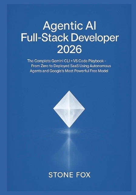 AGENTIC AI FULL-STACK Developer 2026: The Complete Gemini CLI + VS Code ...