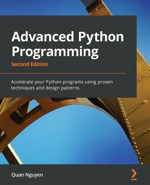 ADVANCED PYTHON PROGRAMMING - Second Edition: Accelerate Your Python ...
