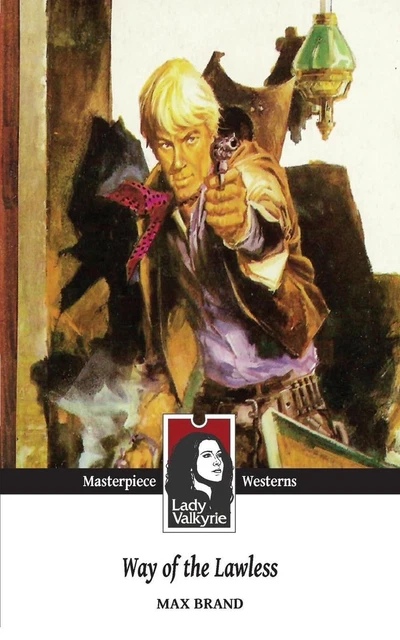 WAY OF THE Lawless (Lady Valkyrie Westerns) par Max Brand (anglais ...