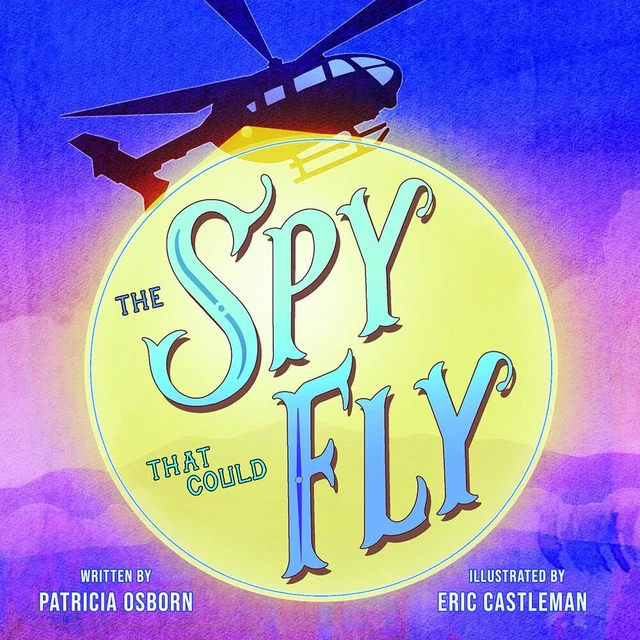 ERIC CASTLEMAN PATRICIA Osbor The Spy That Could Fly (A Helicopter ...
