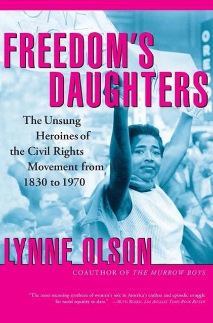 FREEDOM'S DAUGHTERS: THE Unsung Heroines of the Civil Rights Movement ...