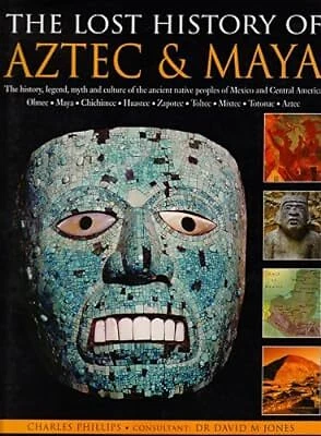 LOST HISTORY OF Aztec & Maya, Phillips, Charles, Used; Very Good Book ...