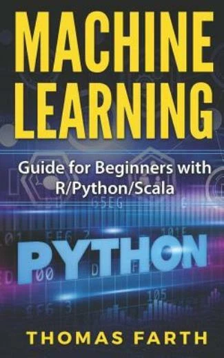 MACHINE LEARNING: GUIDE for Beginners with R/Python/Scala $10.42 - PicClick