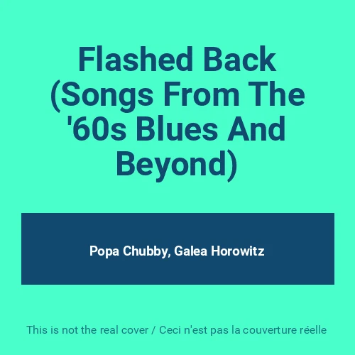 FLASHED BACK (SONGS From The '60s Blues And Beyond) EUR 6,79 - PicClick FR
