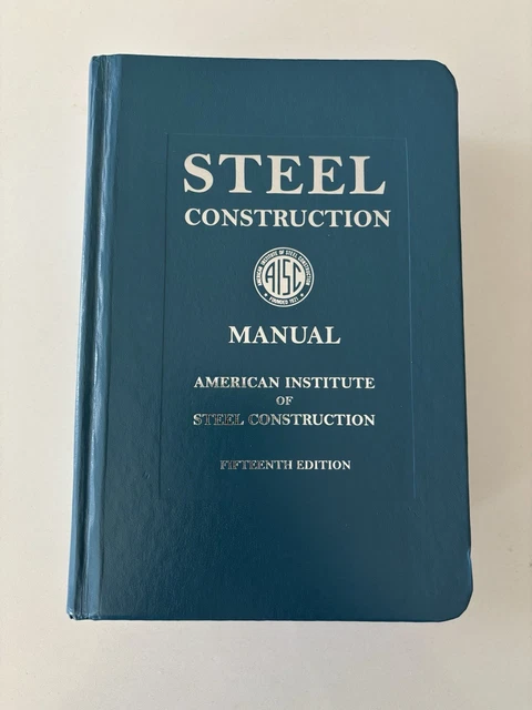 STEEL CONSTRUCTION MANUAL 15th Edition AIOSC AISC Blue Hardcover $179. ...