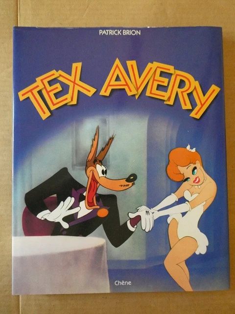 PATRICK BRION : TEX AVERY. Ed CHENE Coll CINEMA DE TOUJOURS 1985 WOLFIE ...