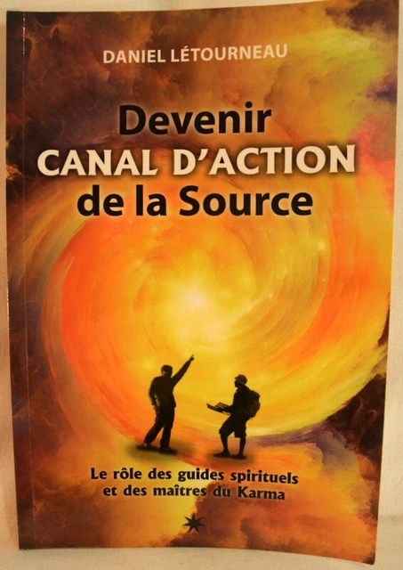 DEVENIR CANAL D'ACTION de la source, Daniel Létourneau, Edts ATMA EUR 7,00 - PicClick FR