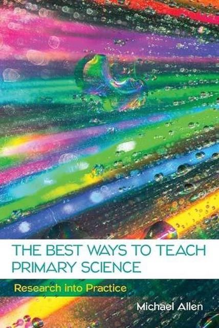 THE BEST WAYS to Teach Primary Science: Research into Practice by ...