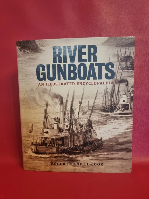 RIVER GUNBOATS: AN Illustrated Encyclopedia - Édition en Anglais EUR 39 ...