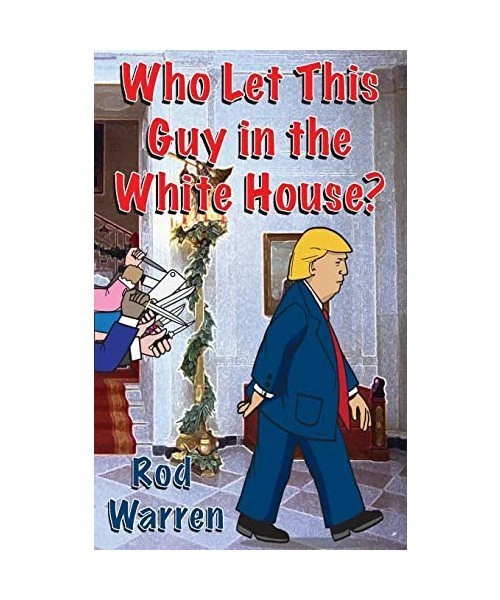 WHO LET THIS Guy in the White House, Rod Warren EUR 10,33 - PicClick FR