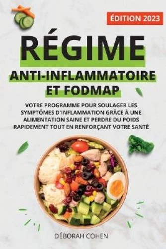 REGIME ANTI-INFLAMMATOIRE ET Fodmap: Votre programme pour soulager les ...