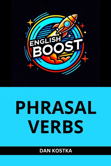 DAN KOSTKA ENGLISH Boost: Phrasal Verbs (Poche) EUR 15,37 - PicClick FR