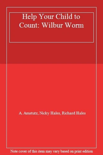 HELP YOUR CHILD to Count: Wilbur Worm-Richard Hales, Nicky Hales £4.41 ...