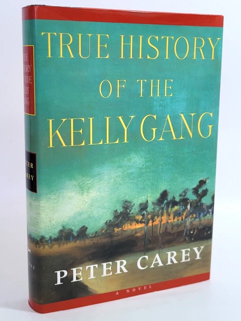 TRUE HISTORY OF The Kelly Gang by Peter Carey 1ST US Edition HCDJ $49. ...