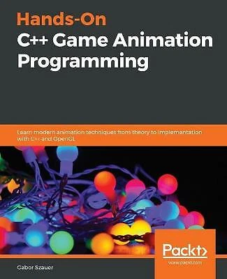 HANDS-ON C++ GAME Animation Programming: Learn modern animation techniques ... £40.29 - PicClick UK