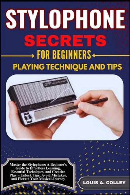 STYLOPHONE SECRETES FOR Beginners Playing Technique and Tips: Master ...