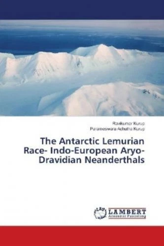 THE ANTARCTIC LEMURIAN Race - Indo-European Aryo-Dravidian Neanderthal ...