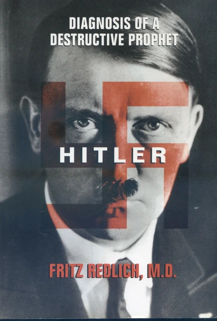 HITLER, DIAGNOSIS OF a Destructive Prophet - Fritz Redlich,1998 £19.99 ...