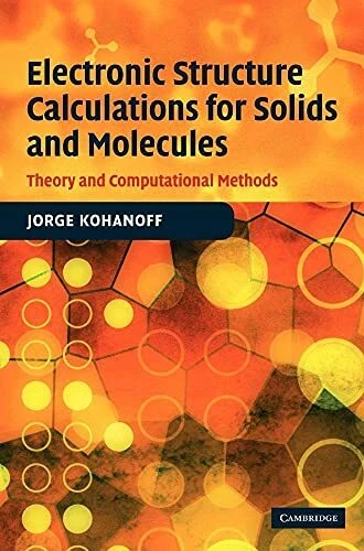 ELECTRONIC STRUCTURE CALCULATIONS for Solids and Molecules: Theory and Computati £40.85 ...