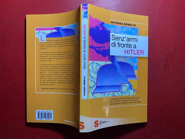 JACQUES SEMELIN - SENZ'ARMI DI FRONTE A HITLER 1939/1943 Ed. Sonda ...