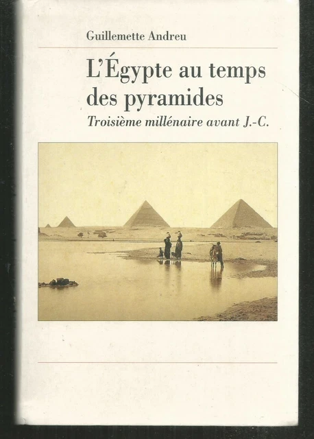 L'EGYPTE AU TEMPS des pyramides.Guillemette ANDREU.Grand Livre du mois CV36 EUR 6,09 - PicClick FR