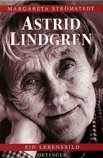 ASTRID LINDGREN. EIN Lebensbild (Oetinger extra) Kicherer, Birgitta ...
