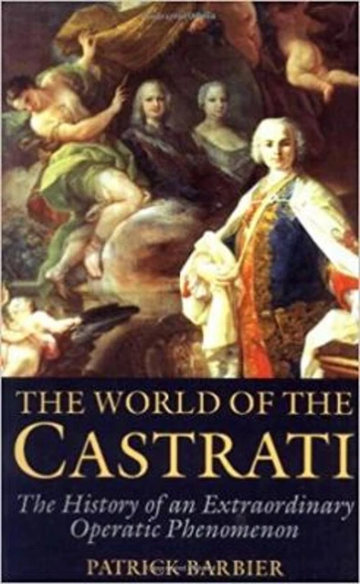 LE MONDE DES Castrati : L'Histoire D'Une Opéra Extraordinaire EUR 6,34 ...