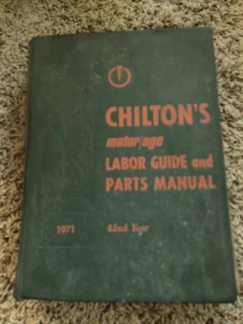 CHILTON'S MOTOR AGE LABOR GUIDE AND PARTS MANUAL 1971 42nd YEAR VINTAGE ...
