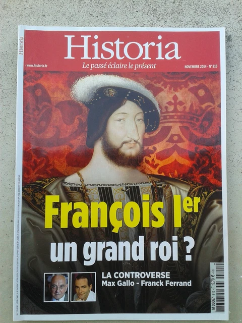 HISTOIRE/REVUE HISTORIA FRANÇOIS Ier un grand roi ? n°815 Novembre 2014 ...