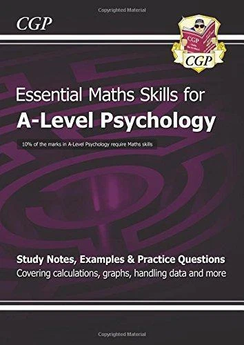 A-LEVEL PSYCHOLOGY: ESSENTIAL Maths Skills: for the 2024 and 2025 exams ...