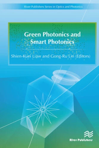 GREEN PHOTONICS AND Smart Photonics by Shien-Kuei Liaw [Paperback] £35. ...