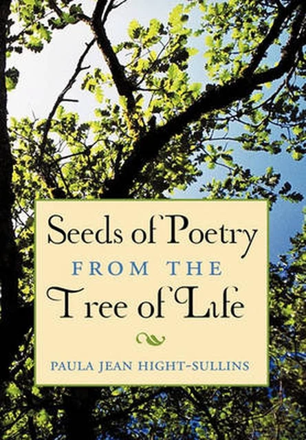 SEEDS OF POETRY from the Tree of Life by Paula Jean Hight-Sullins ...