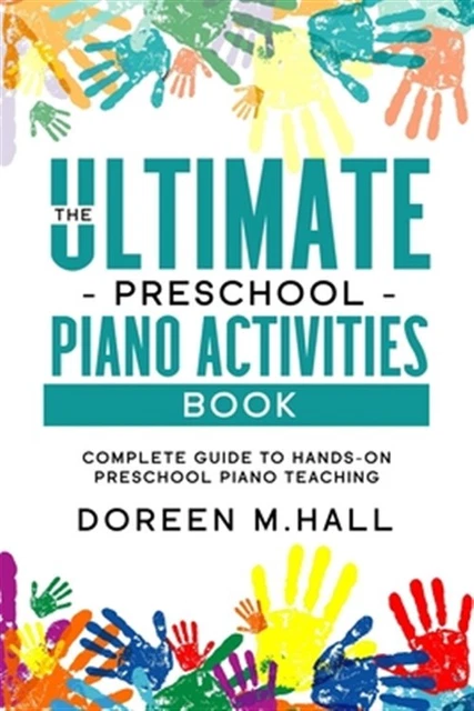 THE ULTIMATE PRESCHOOL Piano Activities Book: Complete Guide to Hands ...