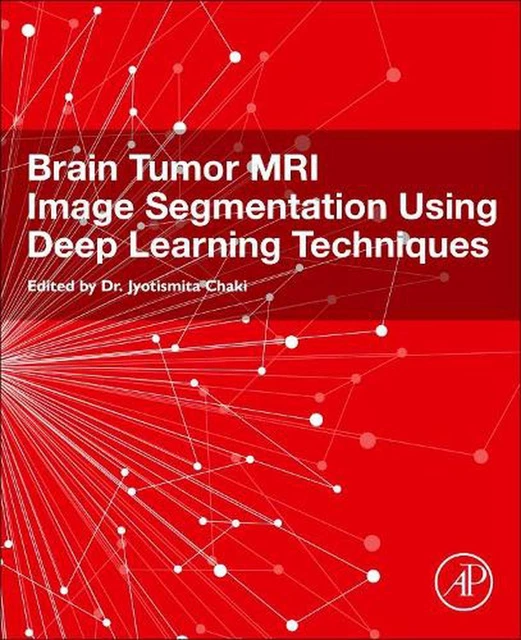 Brain Tumor Mri Image Segmentation Using Deep Learning Techniques By