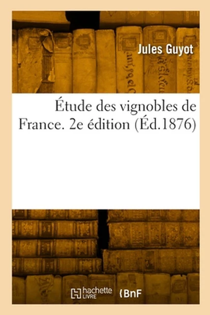 TUDE DES VIGNOBLES de France. 2e édition par Jules Guyot livre de poche EUR 23,91 - PicClick FR
