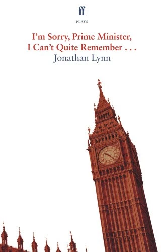 I'M SORRY PRIME Minister, I Can't Quite Remember by Jonathan Lynn ...