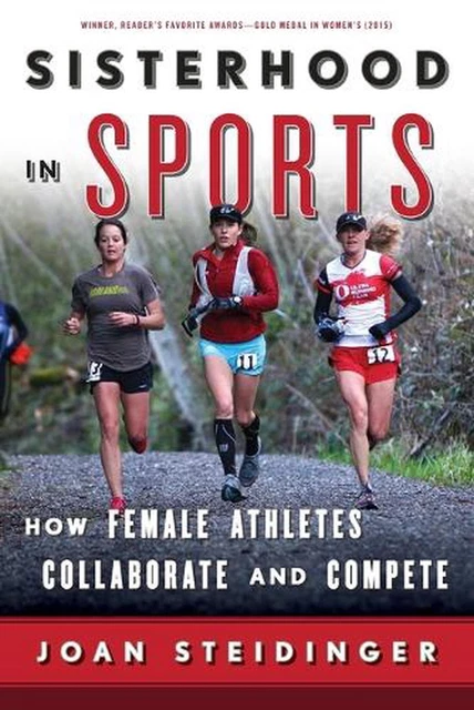 SISTERHOOD IN SPORTS: How Female Athletes Collaborate and Compete by ...