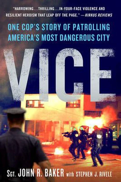 VICE: ONE COP'S Story of Patrolling America's Most Dangerous City by ...