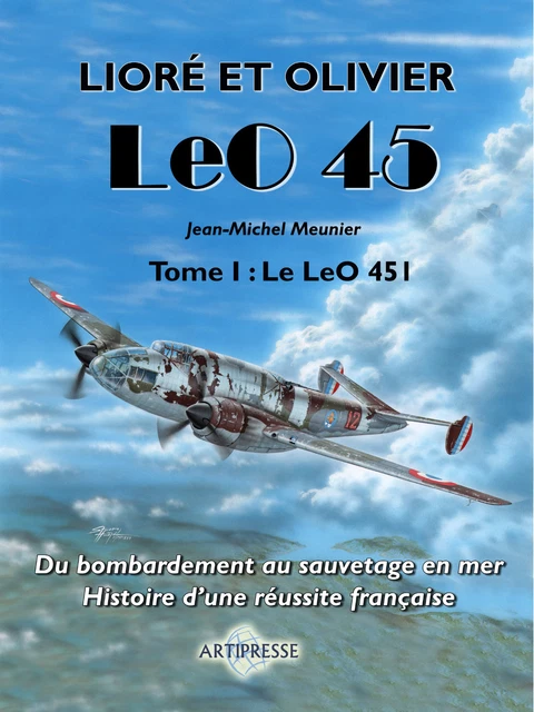LIORÉ ET OLIVIER LeO 45, T. I : Le LeO 451, par Jean Michel Meunier EUR ...