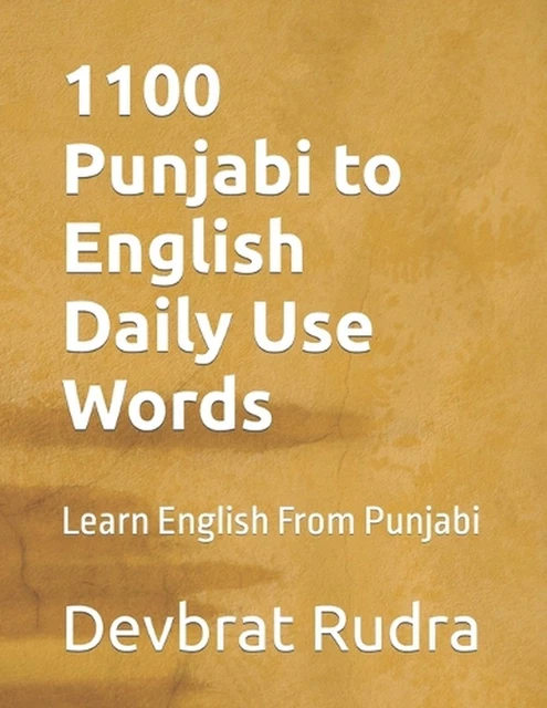 1100 PUNJABI TO English Daily Use Words: Learn English From Punjabi by Devbrat R EUR 40,02 ...