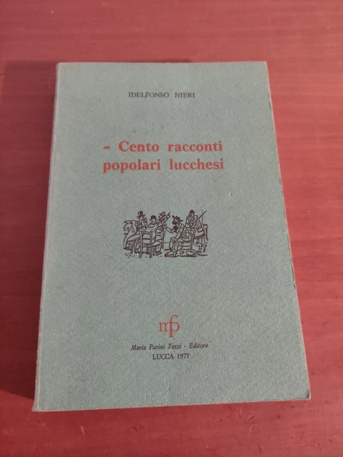 CENTO RACCONTI POPOLARI lucchesi Nieri Idelfonso Maria Pacini Fazzi ...