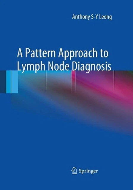 A PATTERN APPROACH to Lymph Node Diagnosis by Anthony S-Y Leong ...