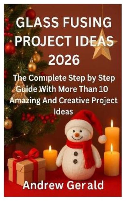 GLASS FUSING PROJECT Ideas 2026: The Complete Step by Step Guide With ...