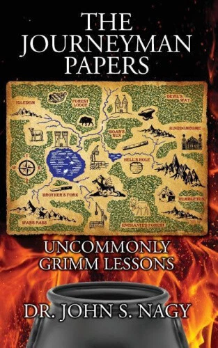 THE JOURNEYMAN PAPERS: Uncommonly Grimm Lessons by Dr John S. Nagy £12. ...