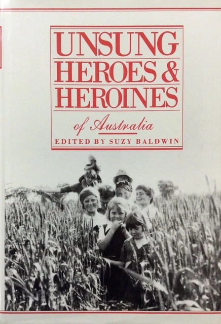 AUSTRALIANA UNSUNG HEROES and Heroines of Australia History Society ...