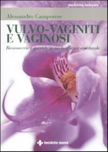 VULVO-VAGINITI E VAGINOSI. Riconoscerle e guarirle in modo naturale - Camp... EUR 17,90 ...