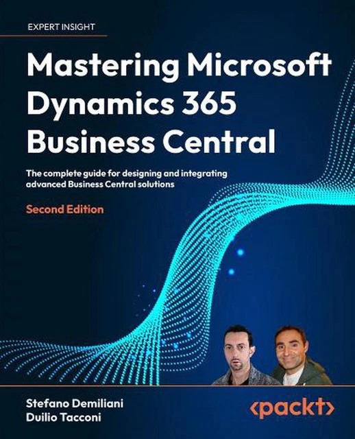 MASTERING MICROSOFT DYNAMICS 365 Business Central: The complete guide ... MASTERING MICROSOFT DYNAMICS 365 Business Central: The complete guide ...