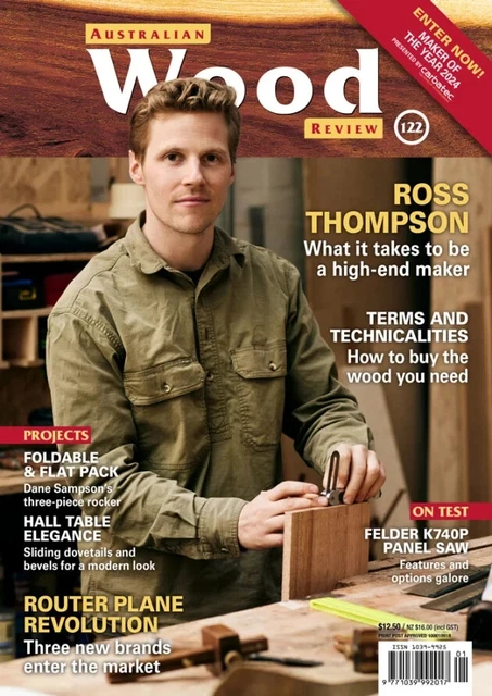 AUSTRALIAN WOOD REVIEW Magazine Issue 122 Ross Thompson $21.95 ...