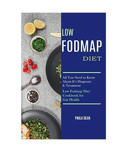LOW FODMAP DIET: All You Need to Know About It's Diagnosis & Treatment ...